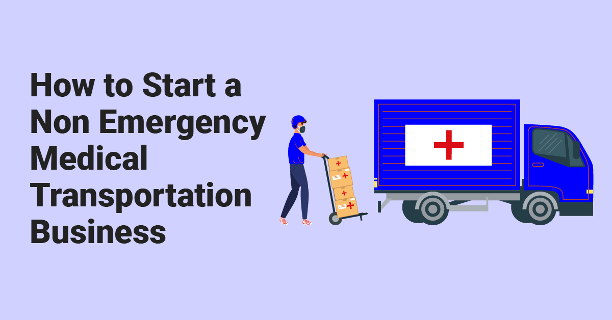 How To Start A Non Emergency Medical Transportation Business